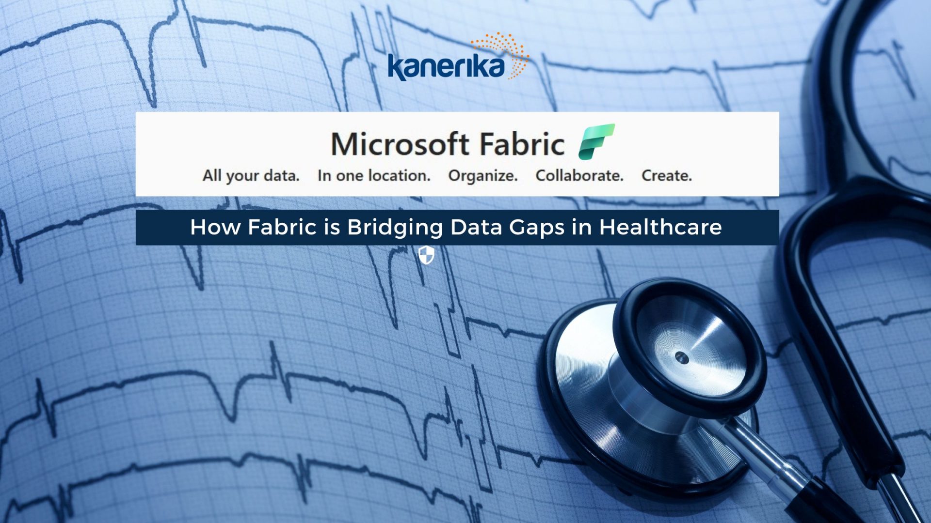 Microsoft Fabric in Healthcare: Revolutionizing Patient Care