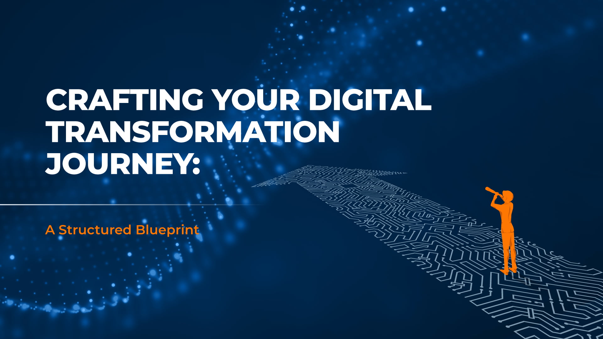 Digital Transformation Journey: Follow the Structured Blueprint