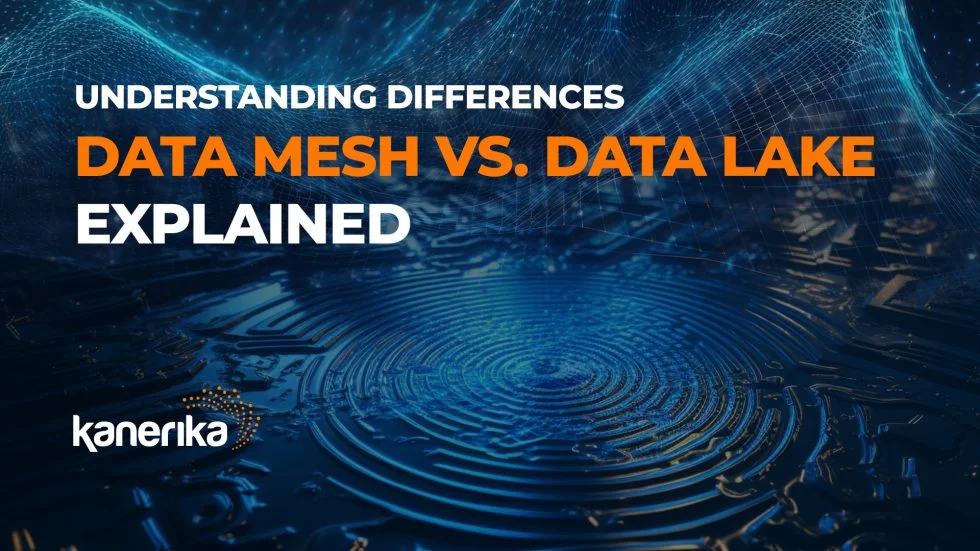 Data Mesh vs Data Lake: Which One is Right for You?